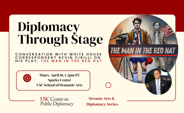 Diplomacy through Stage: The Man in the Red Hat | USC Center on Public ...